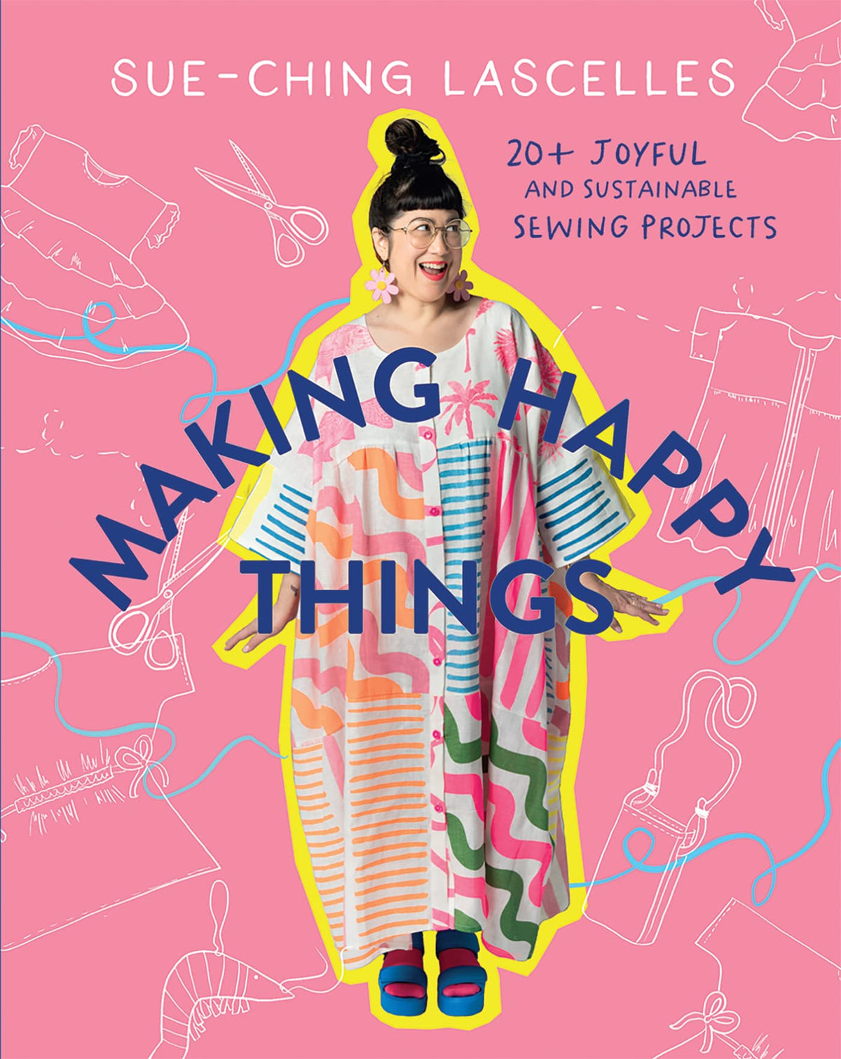 MAKING HAPPY THINGS :: 20 Joyful and Sustainable Sewing Projects ...